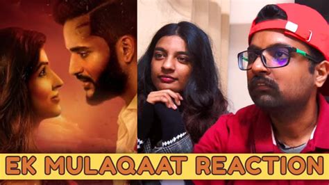 Ek Mulaqaat Reaction Abhishek Malhansakshi Malik Javed Mohsin