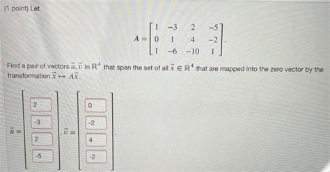 Solved 1 Point Let I 3 2 A 0 1 4 1 6 10 5 2 1 Find