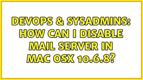 Devops And Sysadmins How Can I Disable Mail Server In Mac Osx 1068 Youtube
