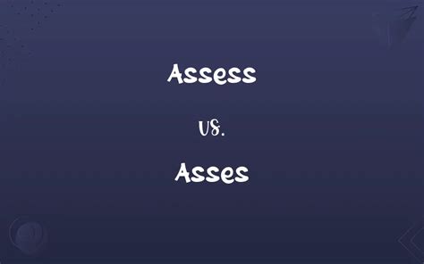 Assess Vs Asses Know The Difference
