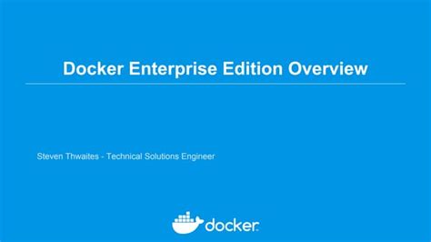 Docker Enterprise Edition Overview By Steven Thwaites Technical