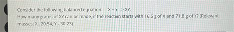 Solved Consider The Following Balanced Equation X Y→y How