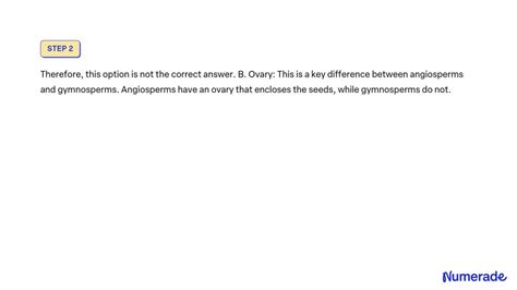 SOLVED An Angiosperm Is Different From A Gymnosperm In The Absence Of