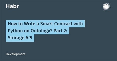 How To Write A Smart Contract With Python On Ontology Part 2 Storage Api R Ontologynetwork