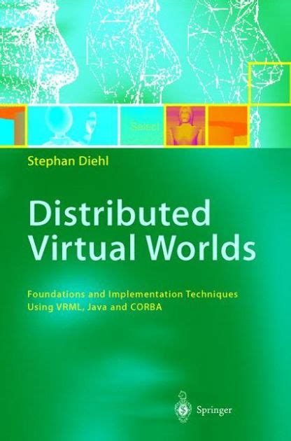 Distributed Virtual Worlds Foundations And Implementation Techniques