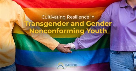 Cultivating Resilience In Transgender And Gender Nonconforming Youth