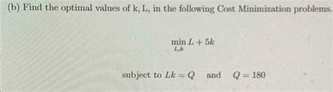 Solved B Find The Optimal Values Of Kl In The Following