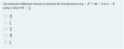 Solved Use Backward Difference Formula To Evaluate The First