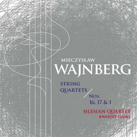 Silesian Quartet Weinberg String Quartets Nos1 16 And 17 2496 Flac