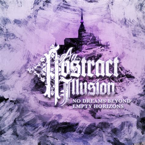 An Abstract Illusion No Dreams Beyond Empty Horizons Encyclopaedia Metallum The Metal Archives