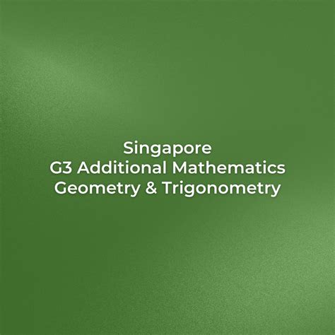 Master G3 Additional Maths Geometry And Trigonometry Act Now