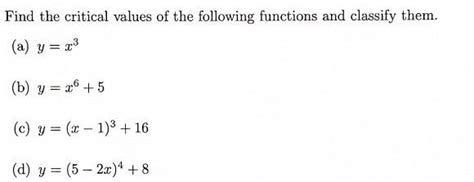 Solved Find The Critical Values Of The Following Functions Chegg Com