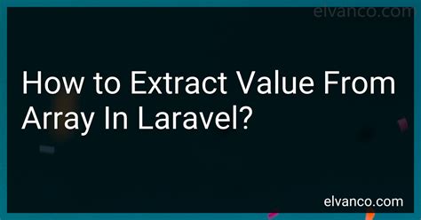 How To Extract Value From Array In Laravel In