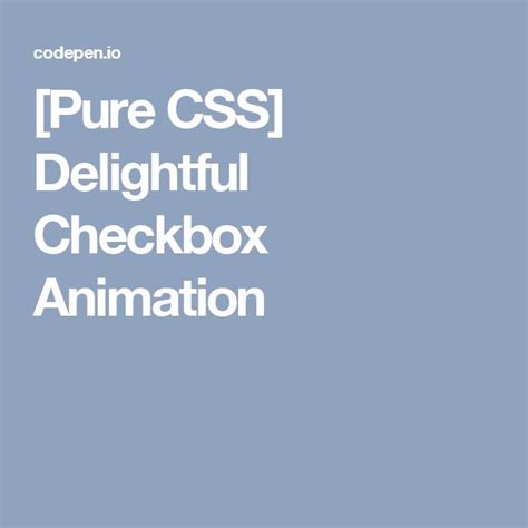 Pure Css Delightful Checkbox Animation
