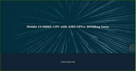 Mobile I3 6006u Cpu With Intel Hd 520 Igpu And Amd Radeon R5 M330 Dgpu Gcn1 Amd Gpus Dpmbug Issue
