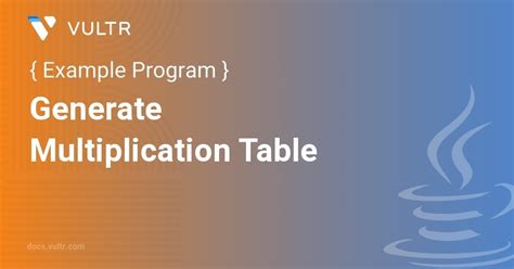 Java Program To Generate Multiplication Table Vultr Docs