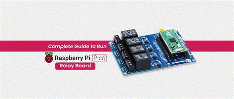 Complete Guide To Run Raspberry Pi Pico Relay Board Sb Components