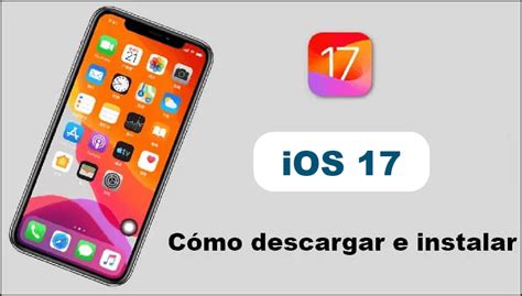 Guía Completa Cómo descargar e instalar iOS 17