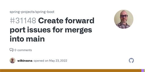 Create Forward Port Issues For Merges Into Main · Issue 31148 · Spring