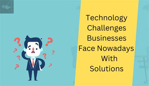 technology challenges businesses face nowadays
