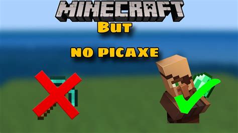 Can I Beat Minecraft Without Picaxe Youtube