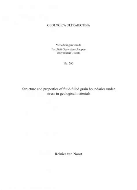 Pdf Structure And Properties Of Fluid Filled Grain Boundaries Under Stress In Geological