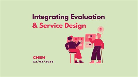Integrating Evaluation And Service Design Chew