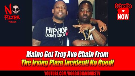Maino Got Troy Ave Chain From The Irving Plaza Incident No Good Youtube