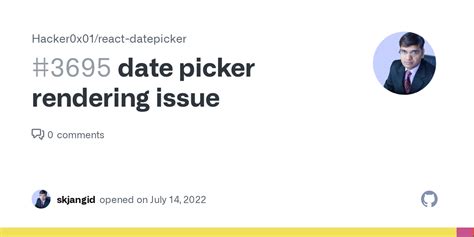 Date Picker Rendering Issue · Issue 3695 · Hacker0x01react Datepicker · Github