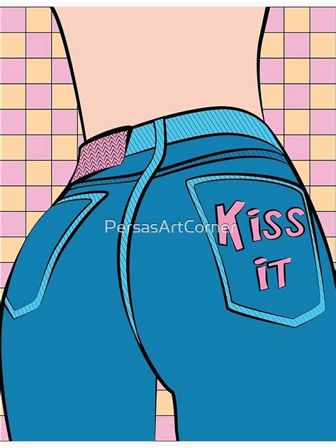 Kiss My Ass Poster For Sale By Persasartcorner Redbubble