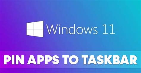 How To Pin Apps To The Taskbar In Windows 11