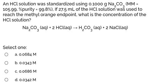 solved an hcl solution was standardized using 0 1000 g na2co3 mm 105