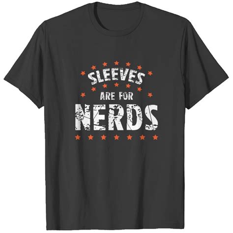 Sleeves Are For Nerds T Shirts Sold By Joy And Bliss SKU 331653180 Printerval