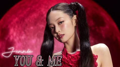 JENNIE YOU ME LYRICS TEKST YouTube