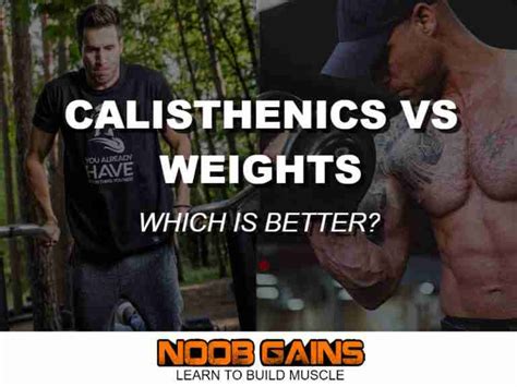 Calisthenics Vs Weights Which Training Type Is Best Noob Gains