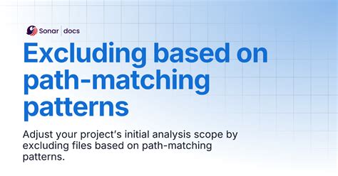 Excluding Based On Path Matching Patterns Sonar Documentation