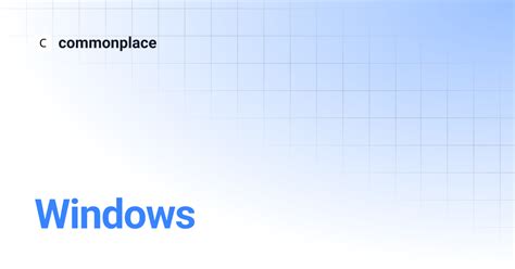 Windows Commonplace