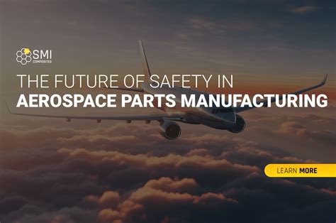 The Future Of Safety In Aerospace Parts Manufacturing SMI Composites