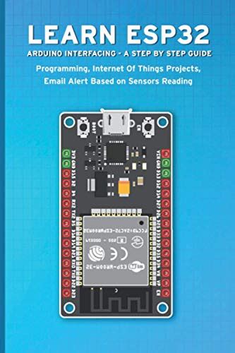 Learn Esp32 Arduino Interfacing A Step By Step Guide Programming