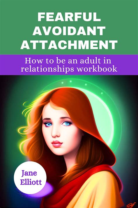 Fearful avoidant attachment : how to be an adult in relationships workbook by Jane Elliott ...