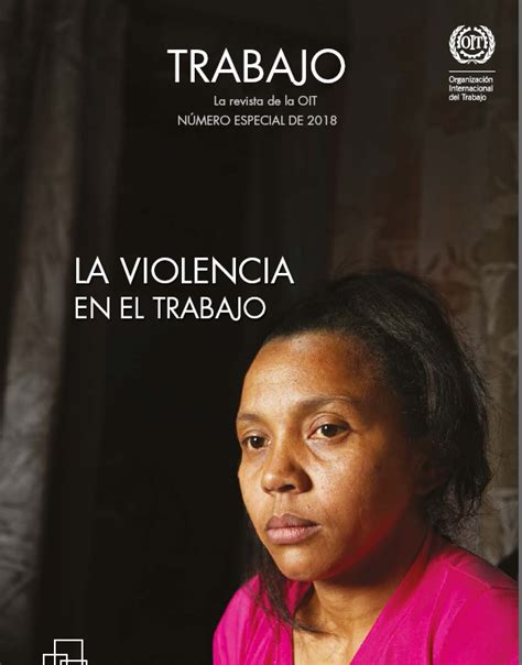 Violencia En El Trabajo Revista De La Oit Canal De Comunicación En