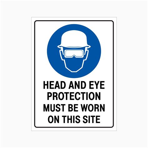 Head And Eye Protection Must Be Worn On This Site Safety Sign Get Signs