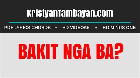 Bakit Nga Ba Lyrics With Chords Mp3 Minus One Hd Videoke Karaoke
