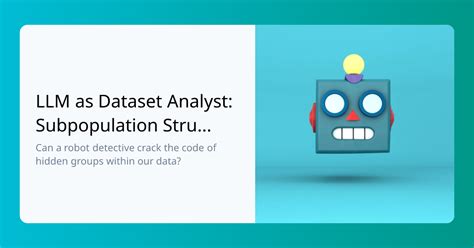 Llm As Dataset Analyst Subpopulation Structure Discovery With Large