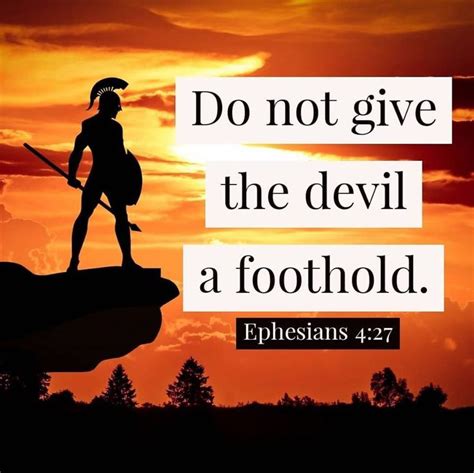 Do Not Give The Devil A Foothold Biblical Quotes Inspirational
