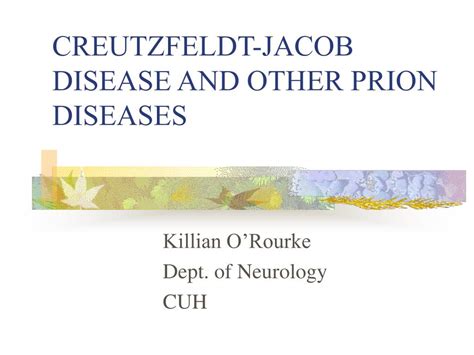 Ppt Creutzfeldt Jacob Disease And Other Prion Diseases Powerpoint