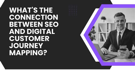 Whats The Connection Between Seo And Digital Customer Journey Mapping