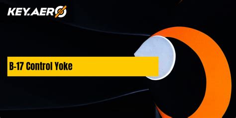 B 17 Control Yoke Key Aero