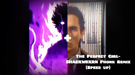 The Perfect Girl Shadxwbxrn Phonk Remix Speed Up Youtube Music
