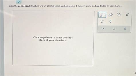 Solved Draw The Condensed Structure Of A Alcohol With Chegg